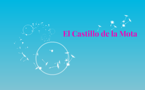 El Castillo de la Mota by Haley McNeese on Prezi