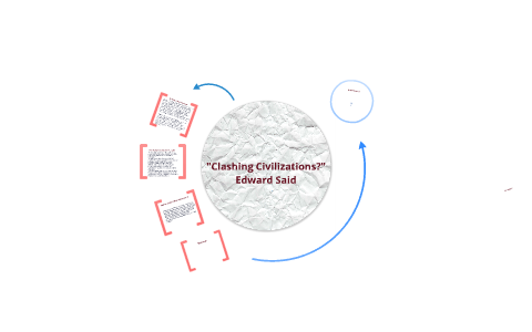 Edward Said's "Clashing Civilizations" by Alex Berg on Prezi