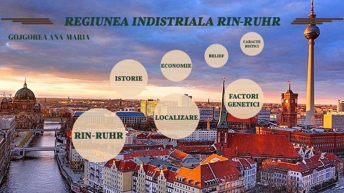 REGIUNEA INDUSTRIALA RIN-RUHR by Ana-Maria Gojgorea on Prezi