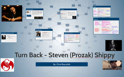 Turn Back - Steven (Prozak) Shippy by Christopher Reynolds on Prezi