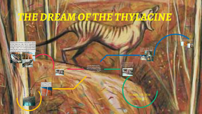 THE DREAM OF THE THYLACINE by Matthew Bokan on Prezi