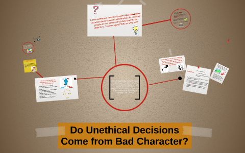 Do Unethical Decisions Come from Bad Character? by Adriana Alibert on Prezi
