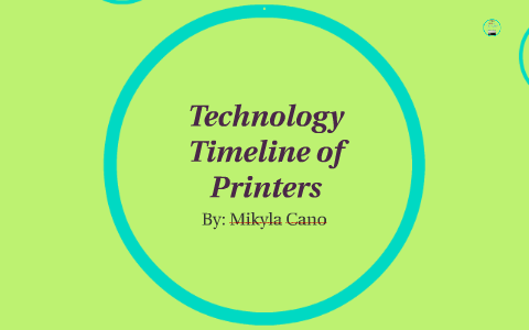 Timeline of Printers by Kyla Cano on Prezi