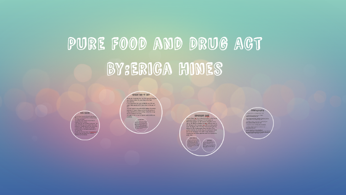 Pure Food and Drug Act by Erica Hines on Prezi