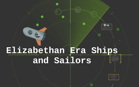 Elizabethan Era Ships and Exploration by Austin Keller on Prezi