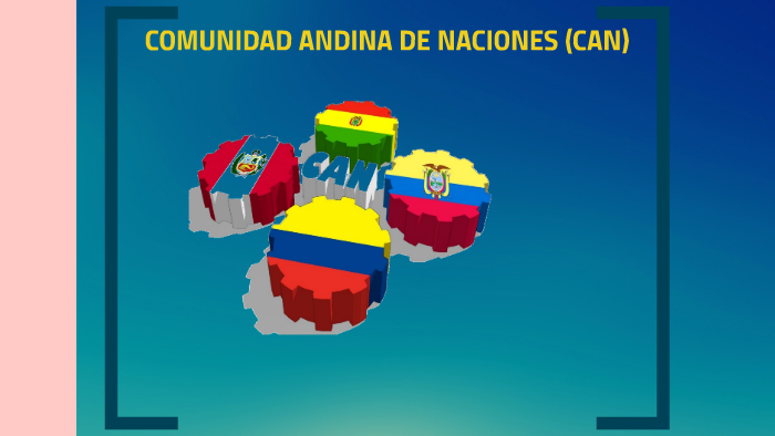 CAN - COMUNIDAD ANDINA DE NACIONES by Julian Andres Carrillo Murillo on ...
