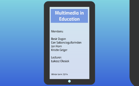 Multimedia in Education by Kristin Geiger on Prezi