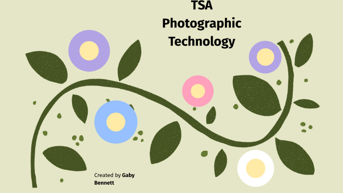 TSA Photographic Technology by Gaby Bennett on Prezi