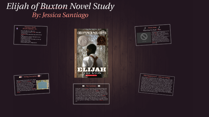 Elijah of Buxton Novel Study by Jessica Santiago on Prezi