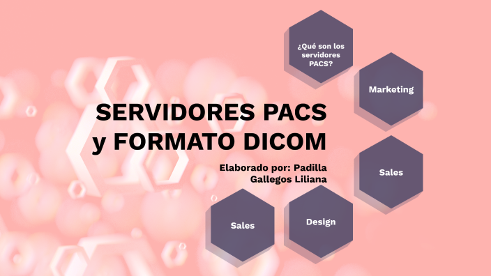 Servidor PACS y formato DICOM by LILIANA PADILLA GALLEGOS on Prezi