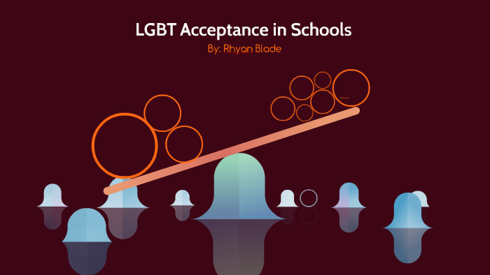 LGBT Acceptance in Schools by Rhyan Blade on Prezi
