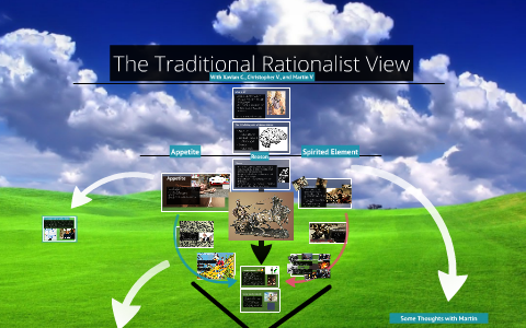 The Traditional Rationalist View by Citizen 08141996 on Prezi