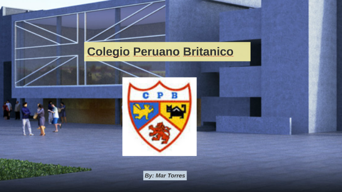 Colegio Peruano Britanico by Mar Maria on Prezi