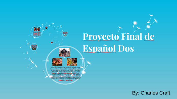 Proyecto Final de Español Dos by charles craft on Prezi
