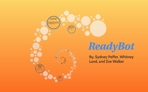 ReadyBot by zoe walker on Prezi