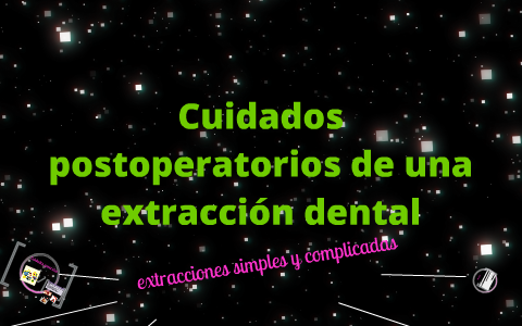 Cuidados postoperatorios de una extracción dental by Claudia Villalobos ...