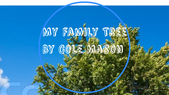 El arbol de mi familia family tree by cole mason on Prezi