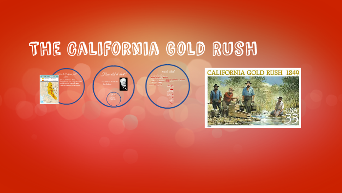The California Gold Rush by Hunter Demoss on Prezi