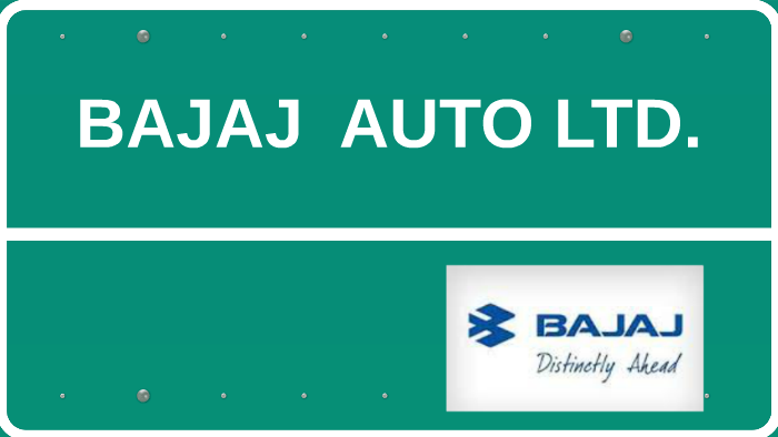 BAJAJ AUTO LTD. by Navreet Kaur Bhangu on Prezi