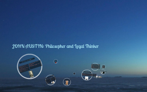 JOHN AUSTIN: Philosopher and Legal Thinker by katiana moussa on Prezi
