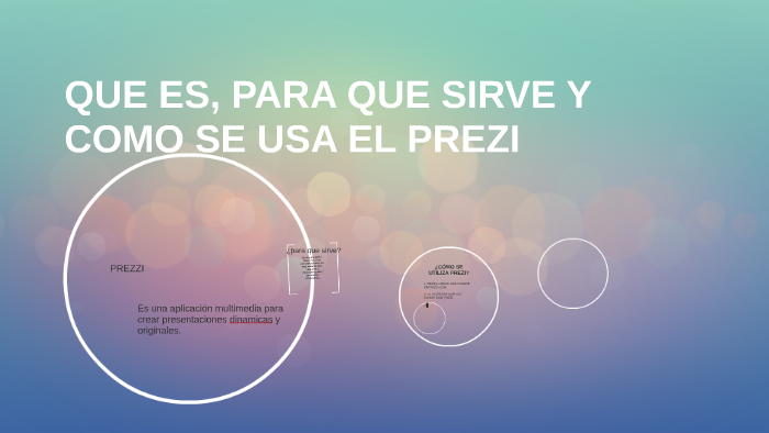 QUE ES, PARA QUE SIRVE Y COMO SE USA EL PREZZI by Chel Mont on Prezi