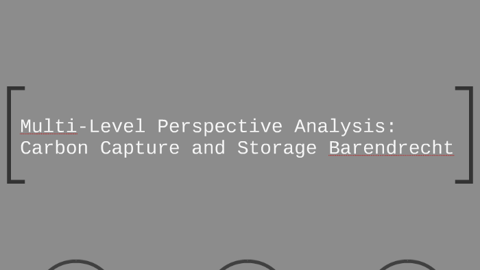 Multi-Level Perspective: Barendrecht CCS by Henry van Otterdijk on Prezi