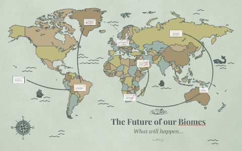 The Future of our Biomes by Kyle Gusman on Prezi
