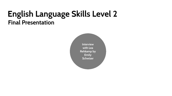 English Language Skills Level 2 by Emily Schweizer on Prezi