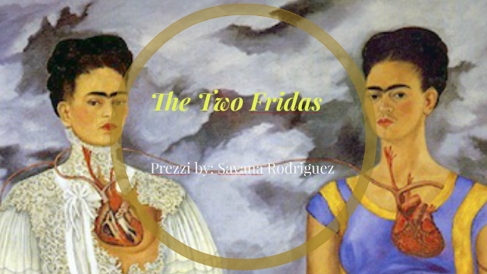 The Two Fridas by Savana Rodriguez on Prezi