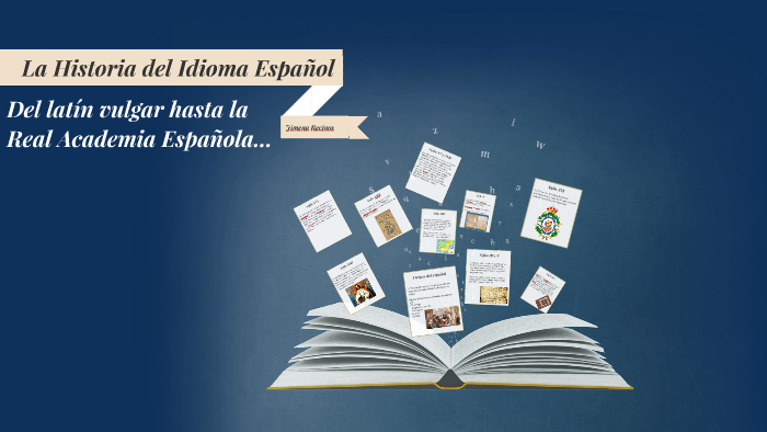 La Historia del Idioma Español by Jimena Recinos on Prezi