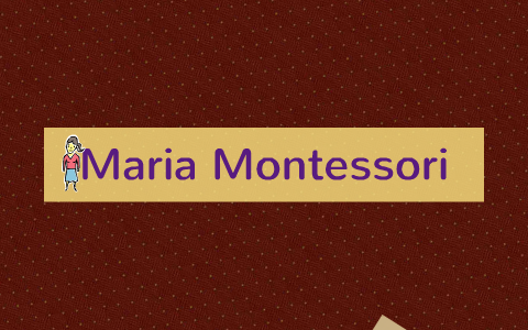 MARIA MONTESSORI by Elaine Tuazon