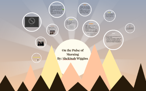 On the Pulse of Morning BY; by Shekinah Wiggins on Prezi