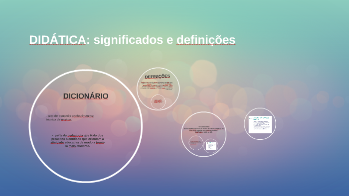 DIDÁTICA E SEUS SIGNIFICADOS by Jackelyne Veneza on Prezi