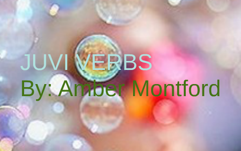JUVI VERBS by Amber Montford on Prezi