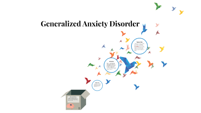 Generalized Anxiety Disorder by Jessica Boak on Prezi