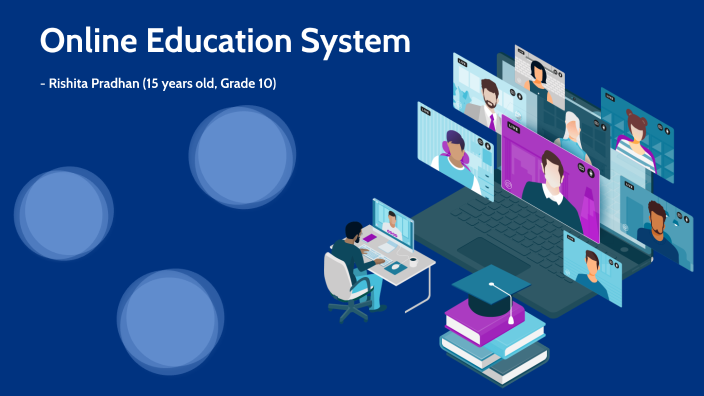 Online Education System by rishita pradhan on Prezi