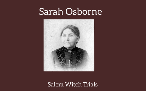 Sarah Osborne by taylor thomas on Prezi