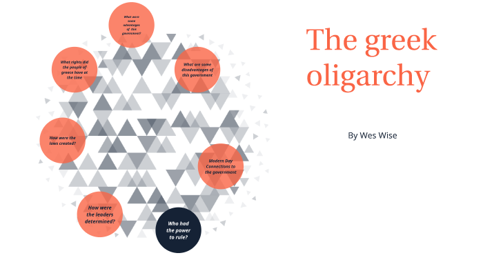 The Greek oligarchy by Wes Wise on Prezi