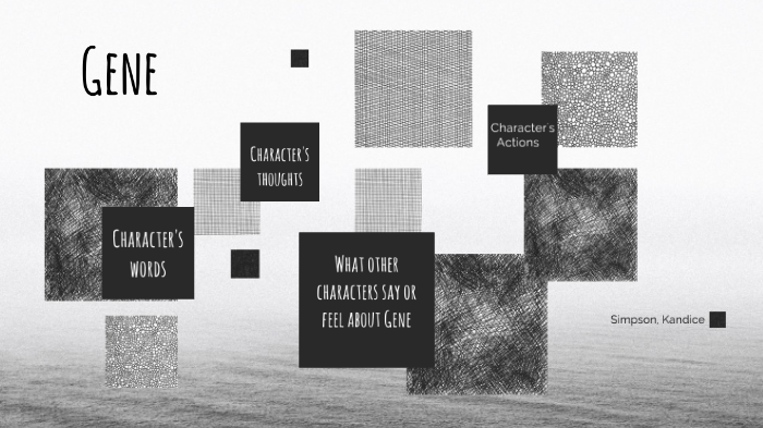 Gene Character Analysis by kandice simpson on Prezi