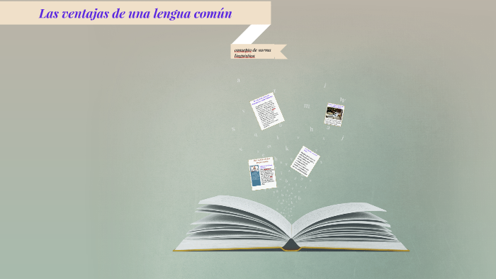 Las ventajas de una lengua comun by Isela Arias on Prezi