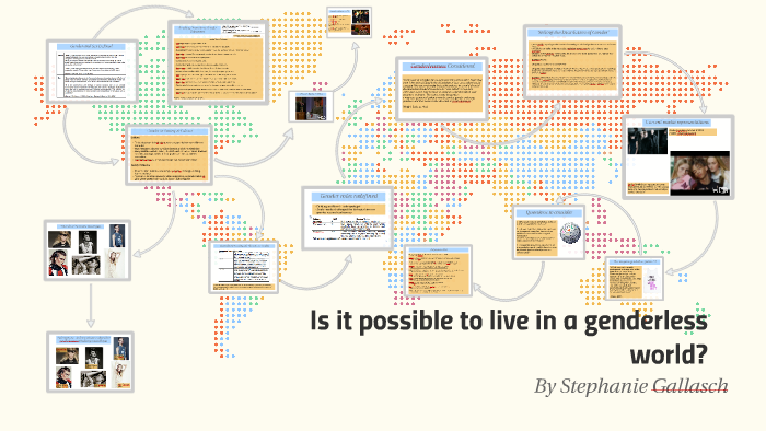 Is it possible to live in a genderless world? by Steph Gallasch on Prezi