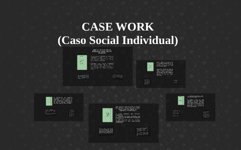 CASE WORK by on Prezi
