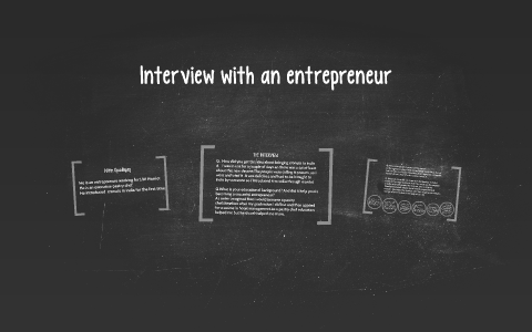 Interview with an entrepreneur by on Prezi