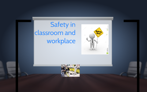 Safety in classroom and workplace by Simon Lovera on Prezi