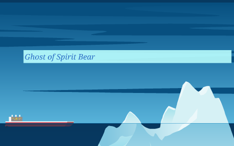 Ghost of Spirit bear: Preface & Chapter 1 by Sydney Griggs11 on Prezi