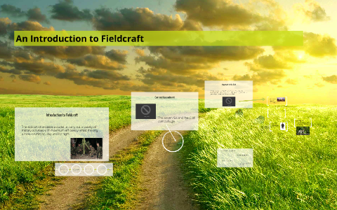 An Introduction to Fieldcraft by Charles Connor on Prezi