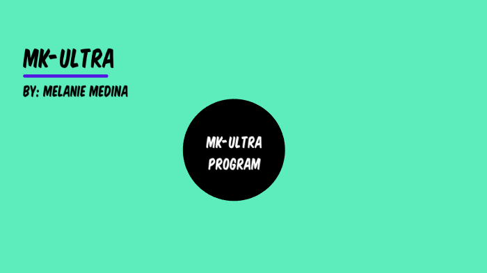 MK-ULTRA program by melanie medina on Prezi