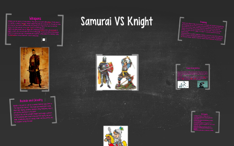 Samurai VS Knight by Veronica Meza on Prezi