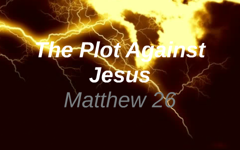 The Plot Against Jesus by Donna F on Prezi