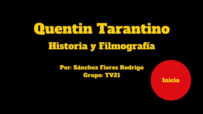 Presentación: Quentin Tarantino by Rodrigo Sanchez Flores on Prezi